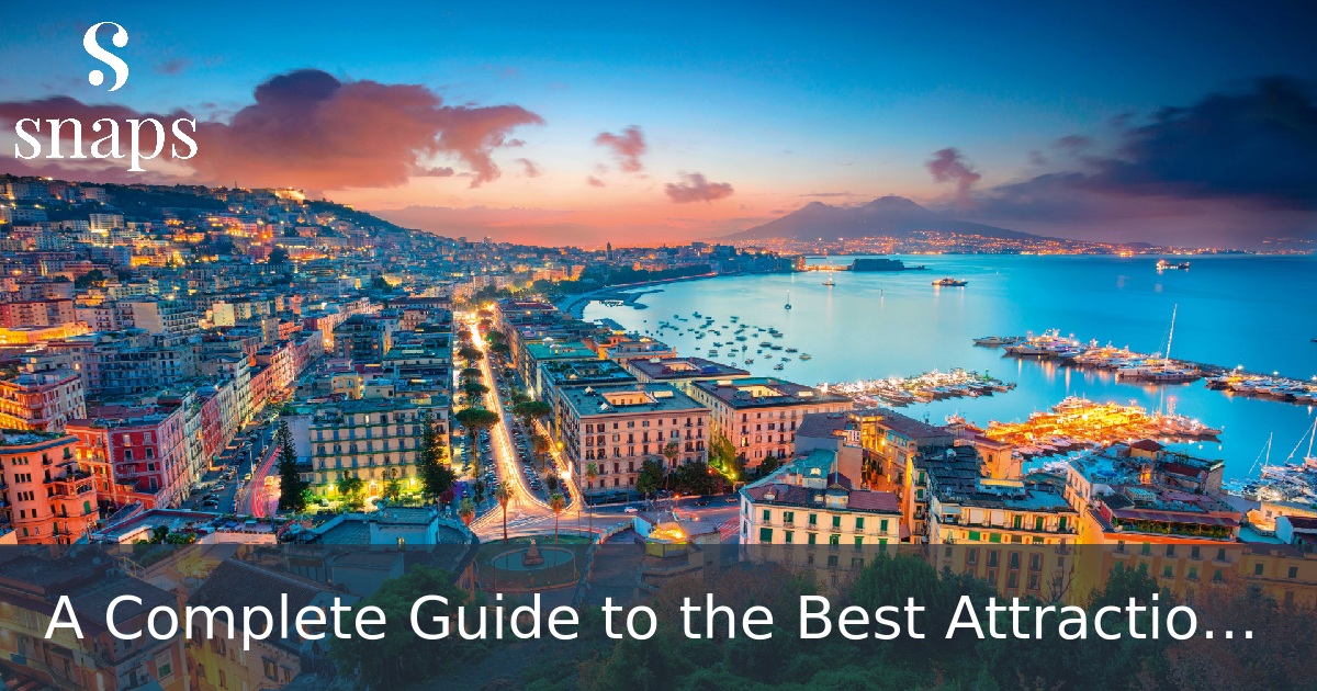 Deanna2u - A Complete Guide to the Best Attractions in Naples