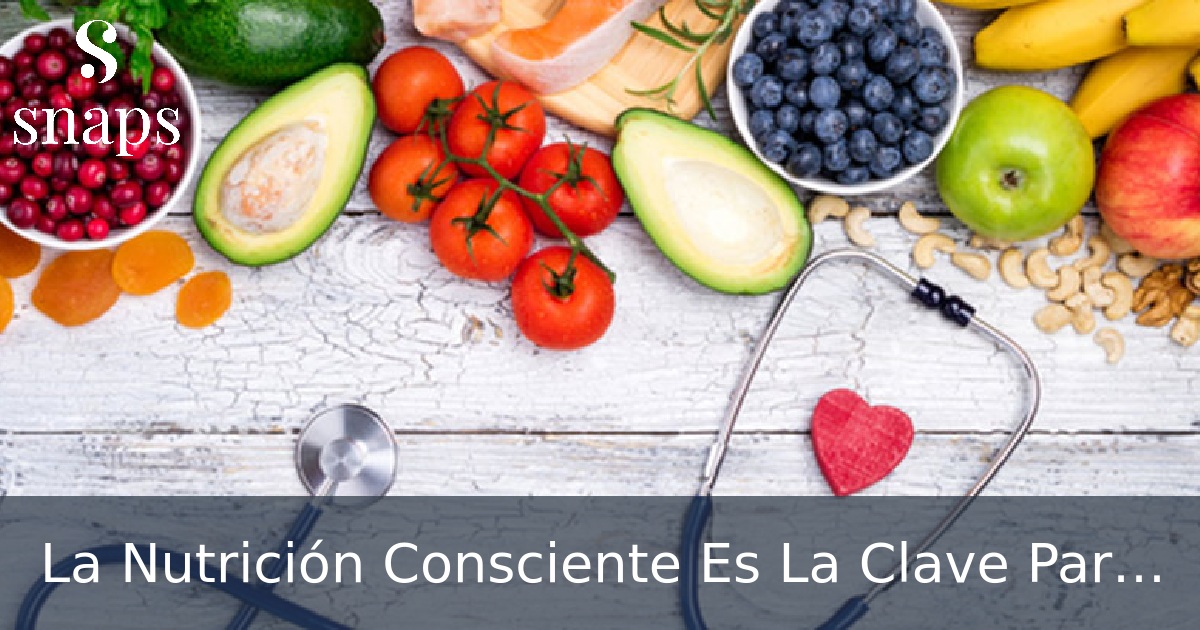 Deanna2u - La Nutrición Consciente Es La Clave Para Una Buena Vida.