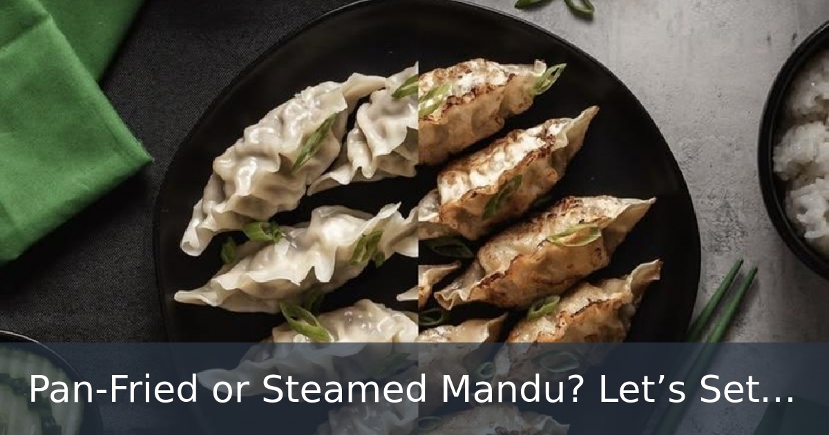 Deanna2u - Pan-Fried or Steamed Mandu? Let’s Settle This
