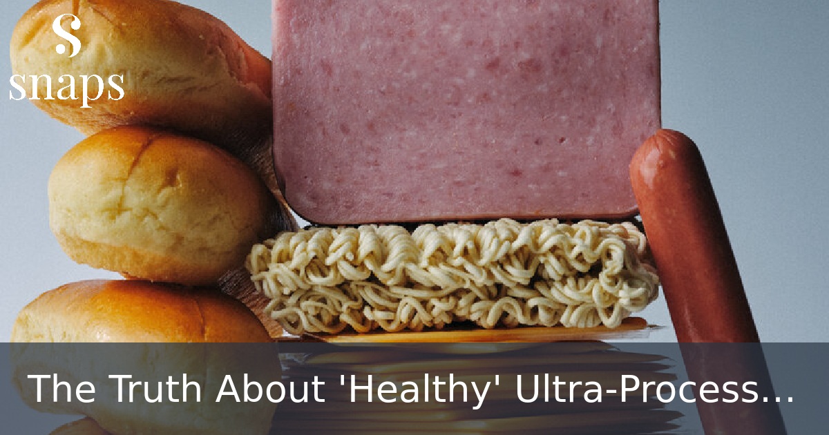 Deanna2u - The Truth About 'Healthy' Ultra-Processed Foods.